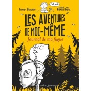 Les aventures de moi-même ; journal de ma fugue