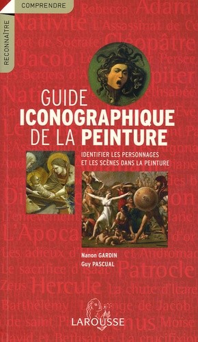 Guide iconographique de la peinture - Identifier les personnages et les ...