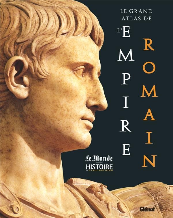 Le grand atlas de l'Empire romain - Histoire - Beaux Livres, Livres D ...